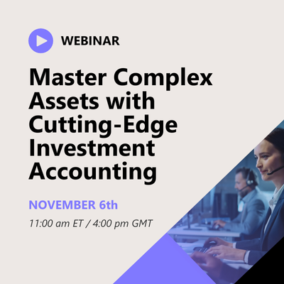 On-Demand Webinar: Master Complex Assets with Cutting-Edge Investment ...